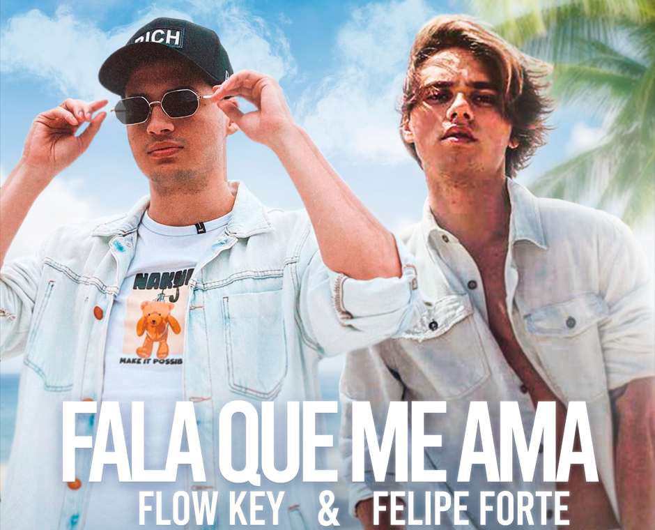 Flow Key se une a Felipe Forte na música "Fala Que Me Ama" - Cartão de Visita News