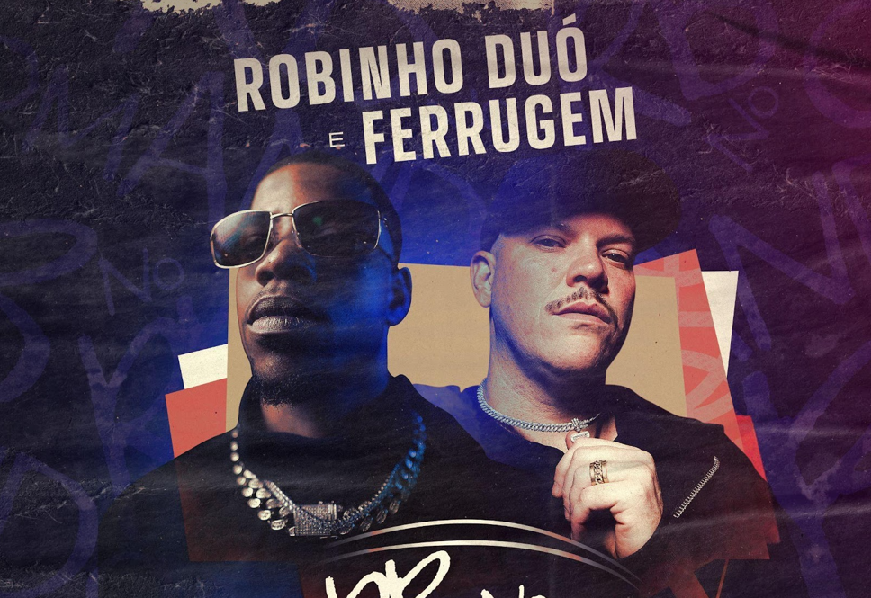 Robinho Duó lança single em parceria com Ferrugem - Cartão de Visita News