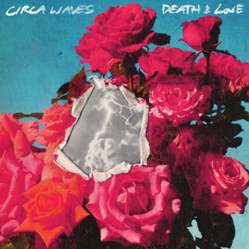 Circa Waves lança o segundo capítulo do novo álbum “Death & Love Pt.2 ...